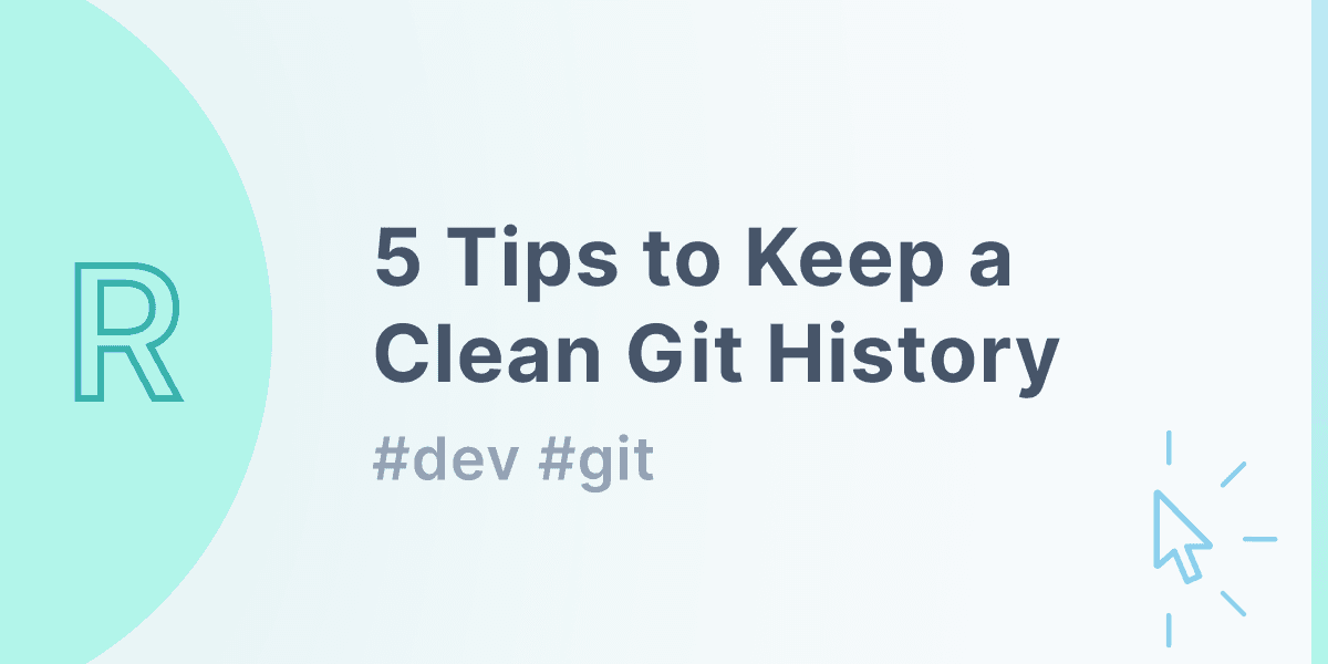 5 Tips To Keep A Clean Git History Rémi De Juvigny 